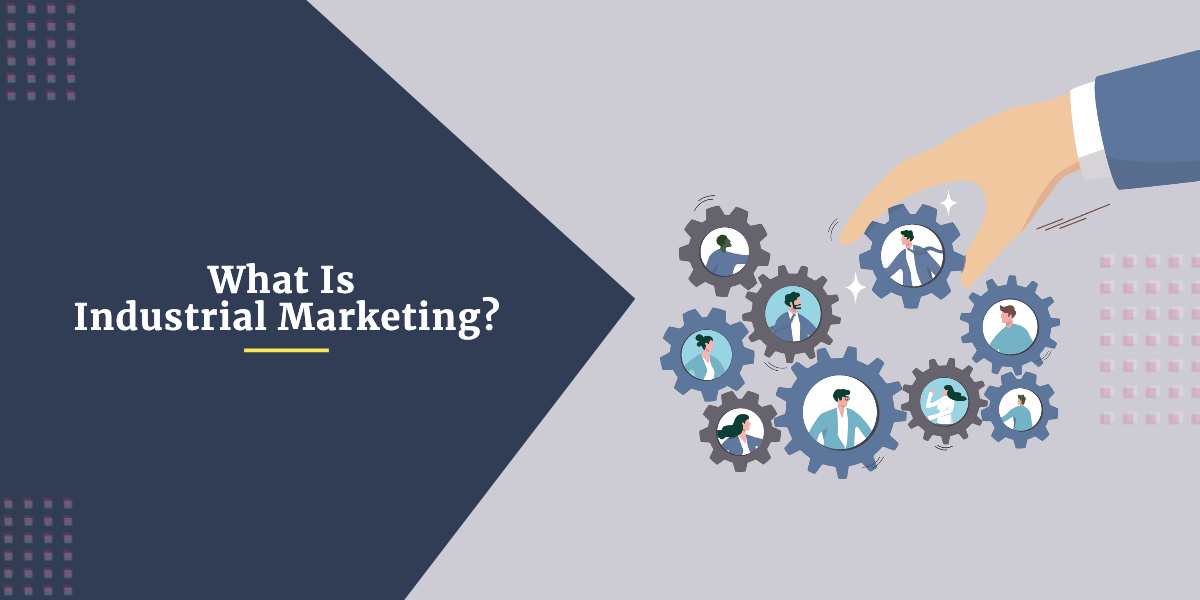 Industrial Marketing vs Consumer Marketing: Which is Best?