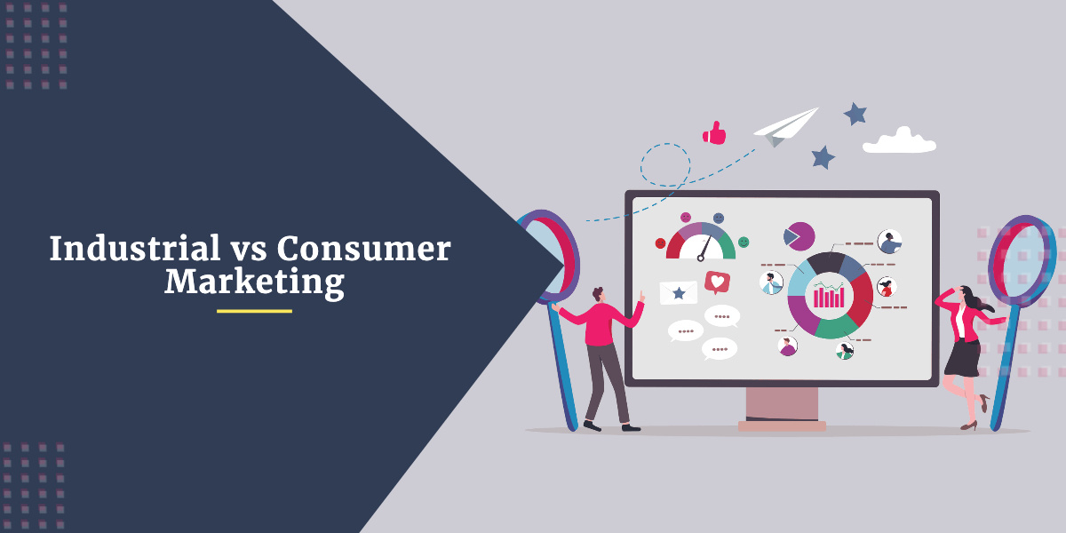Industrial Marketing vs Consumer Marketing: Which is Best?